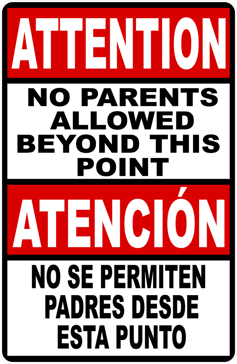 Attention No Parents Allowed Beyond This Point. Atencion No Se Permite ...