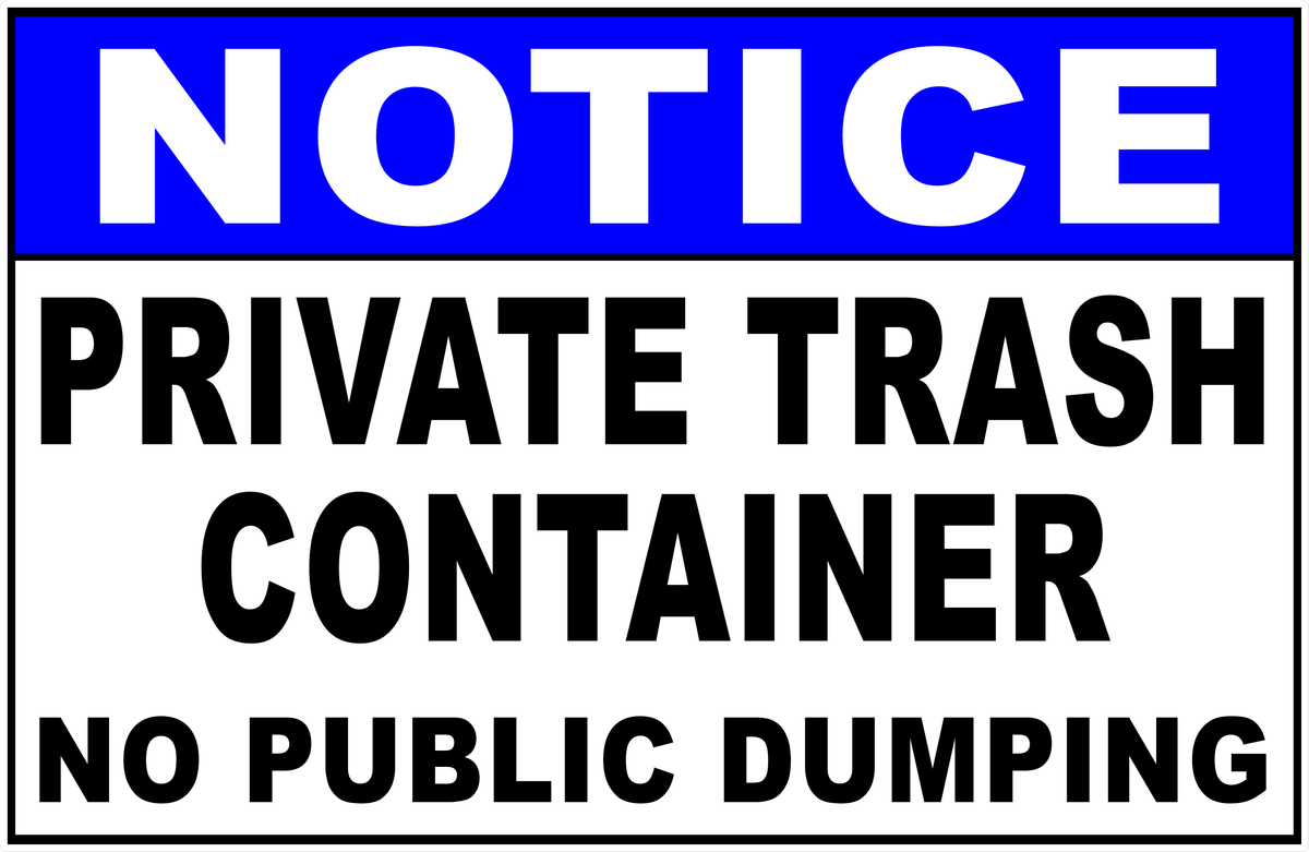 Notice Private Trash Container No Public Dumping Sign – Signs by SalaGraphics