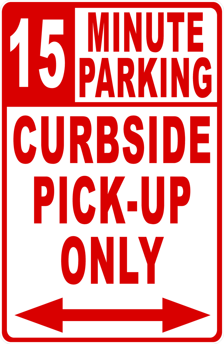 15 Minute Parking Curbside Pick-Up Only Sign – Signs by SalaGraphics