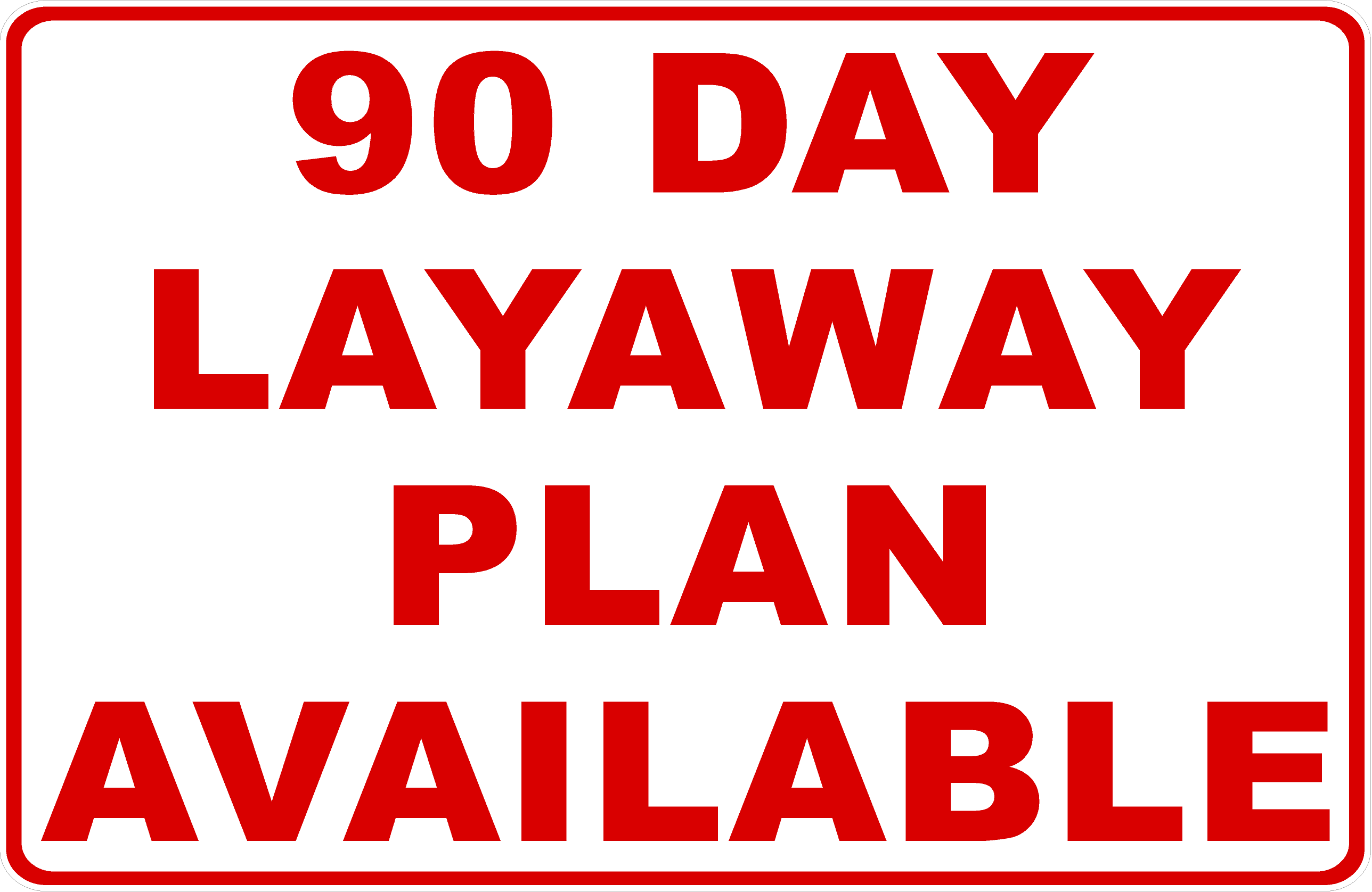 90 Day Layaway Plan Available Sign – signs by salagraphics