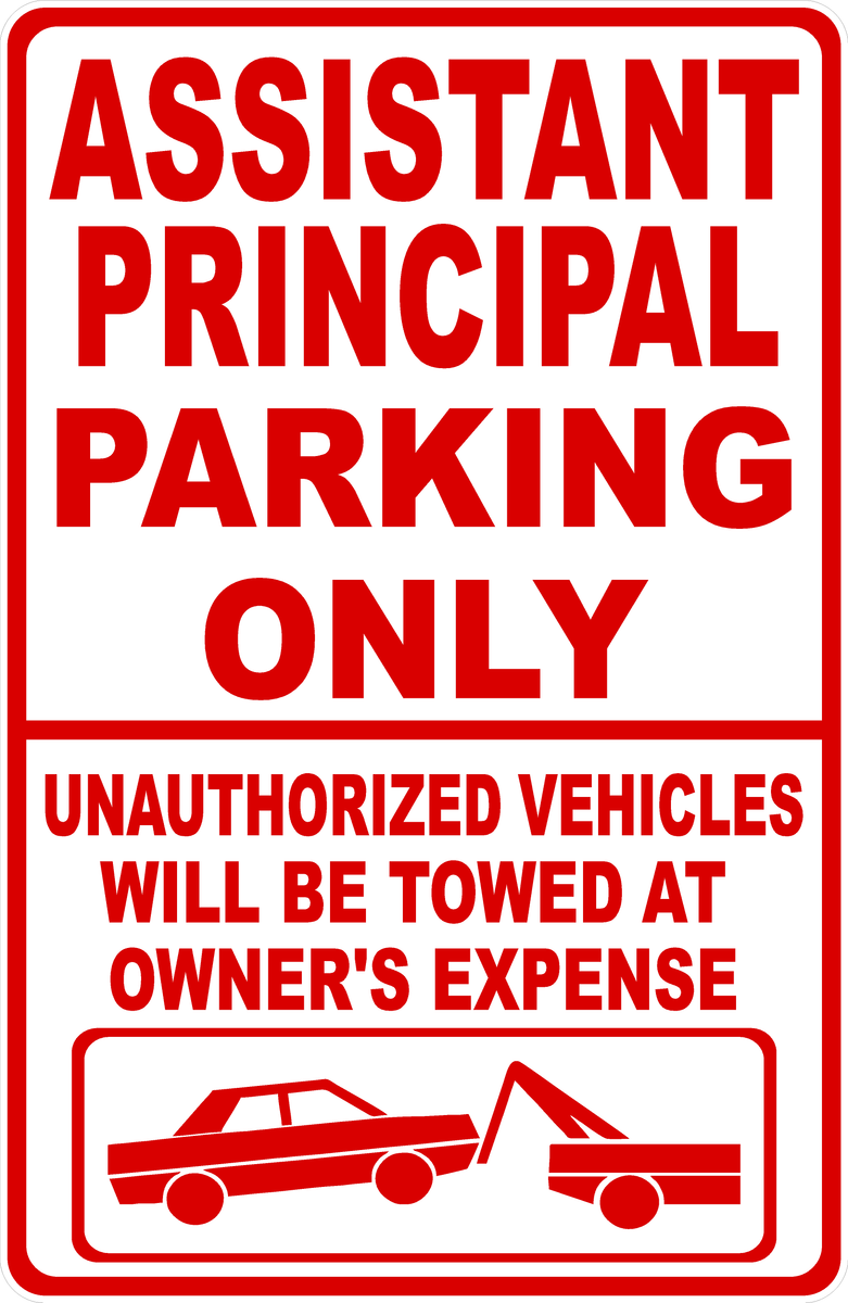 Assistant Principal Parking Only All Others Towed Sign – Signs by ...
