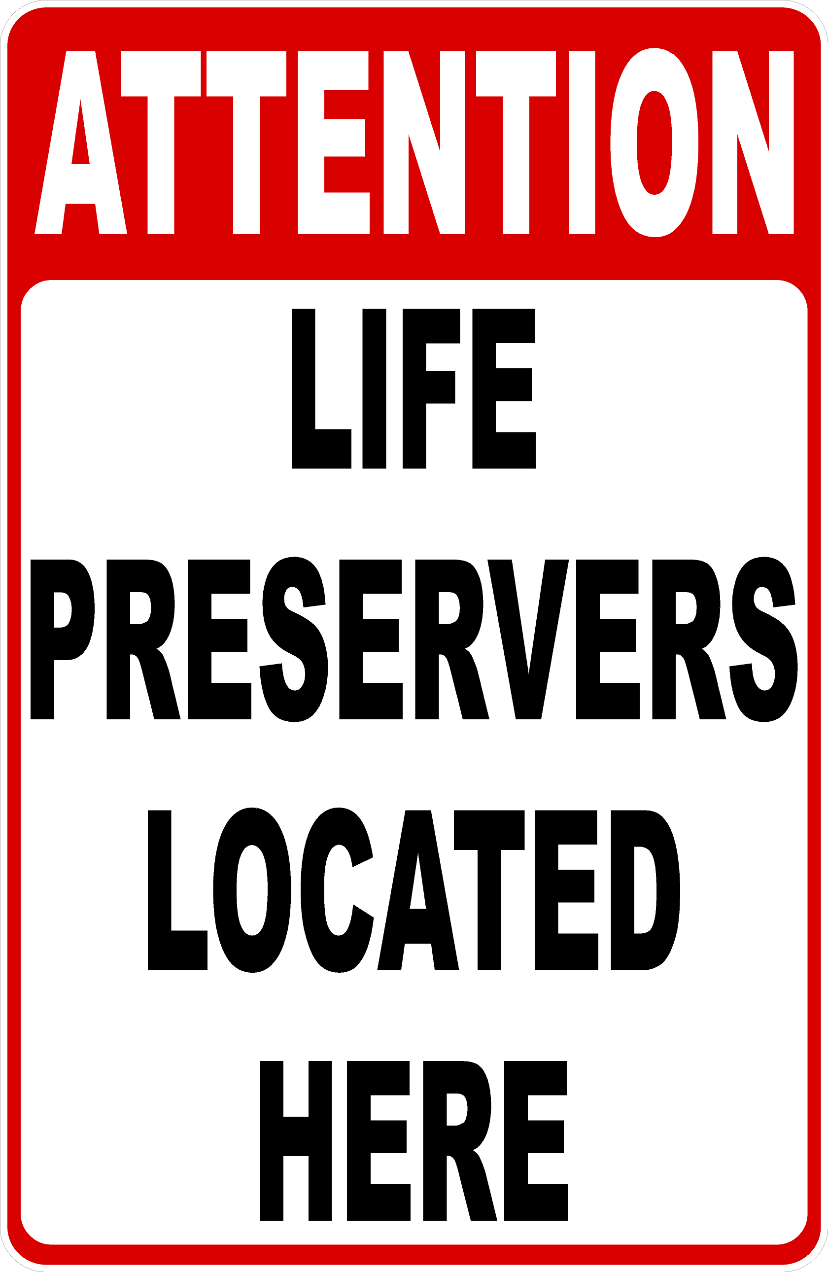 Attention Life Preservers Located Here Sign – Signs by SalaGraphics