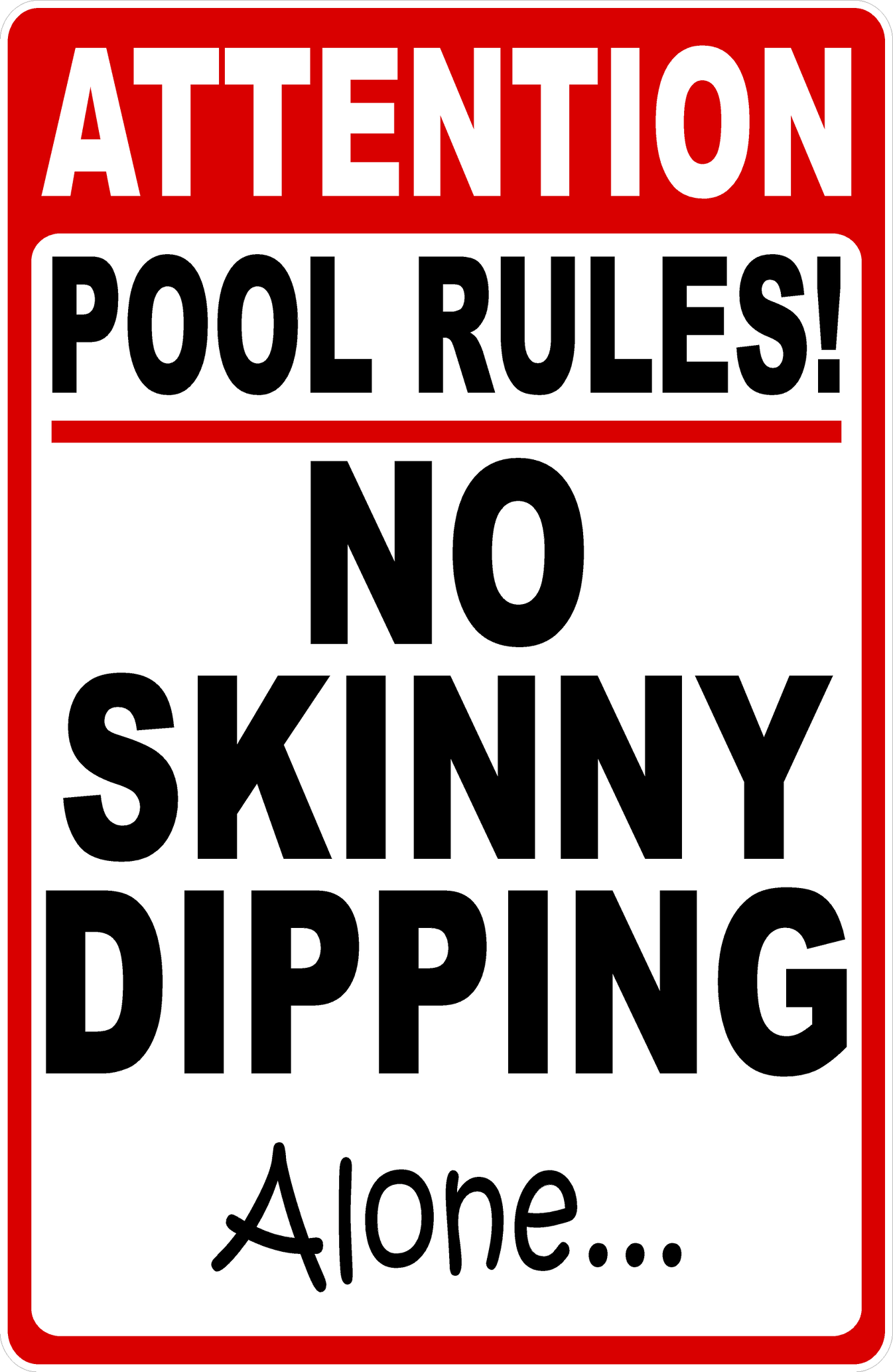 Attention Pool Rules! No Skinny Dipping Alone Sign – signs by salagraphics