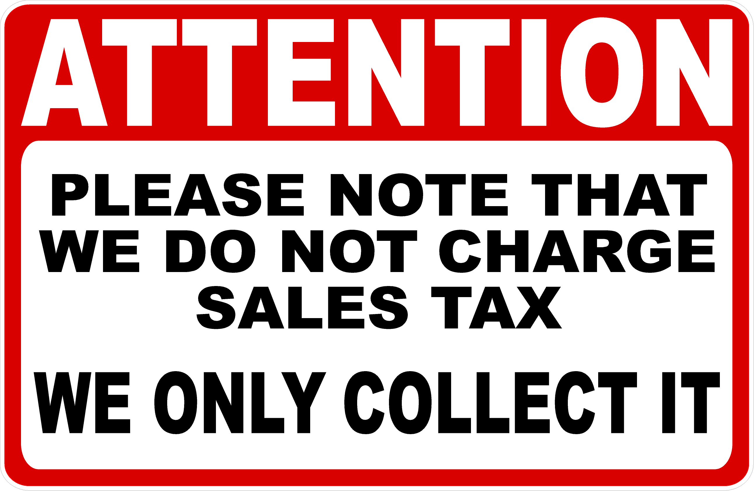 Attention Please Note That We Do Not Charge Sales Tax We Only Collect ...