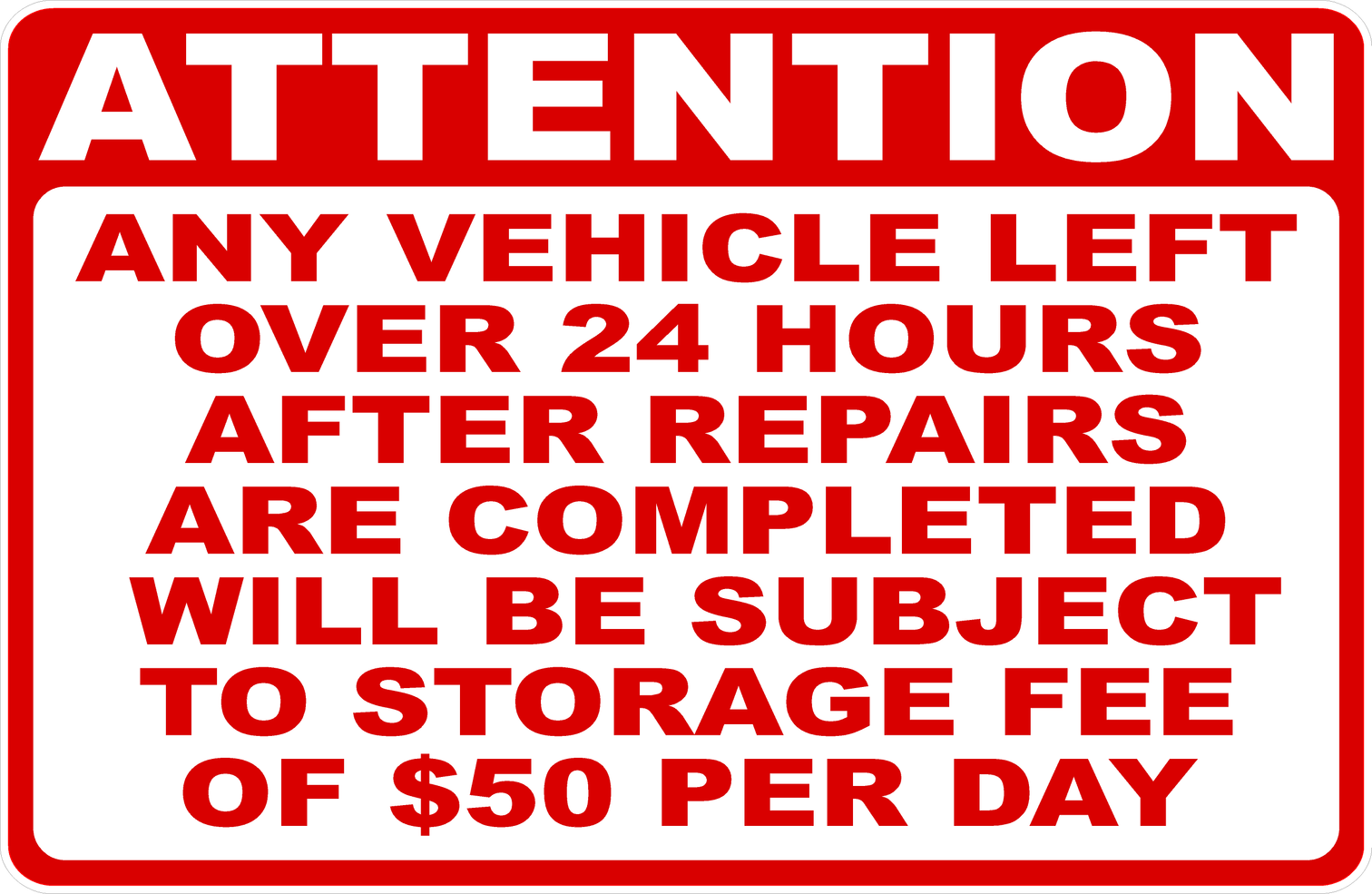 Attention Any Vehicle Left Over 30 Days Subject to Storage Fee Sign Cu ...
