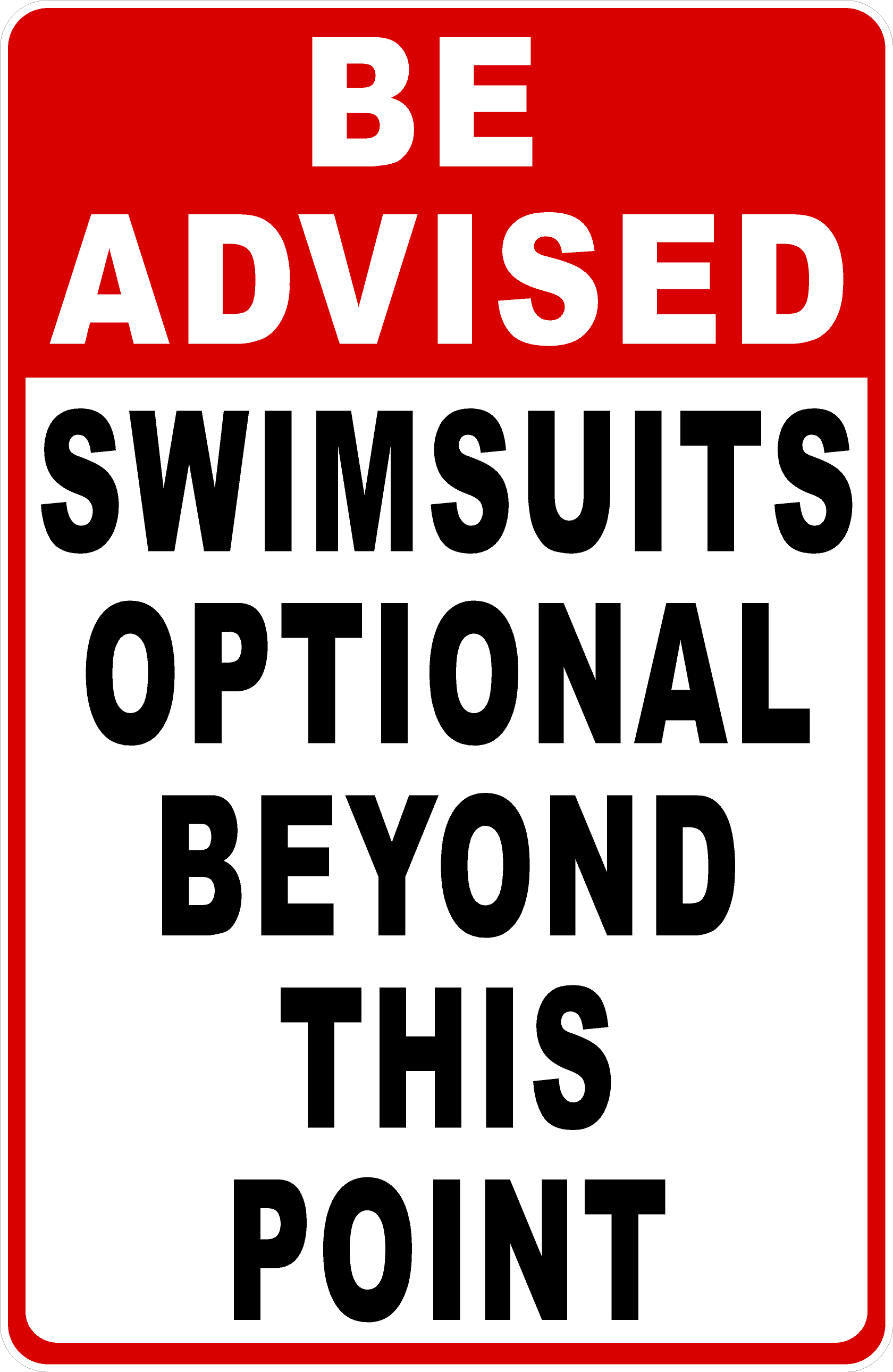 Be Advised Swimsuits Optional Beyond This Point Sign – Signs by ...
