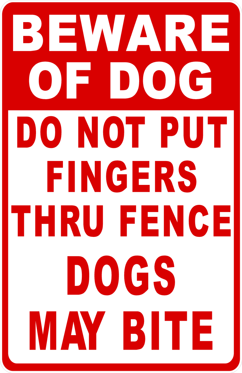 Beware of Dog Do Not Put Fingers Thru Fence Sign – Signs by SalaGraphics