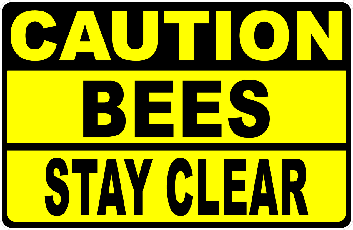 Caution Bees Stay Clear Sign – Signs by SalaGraphics