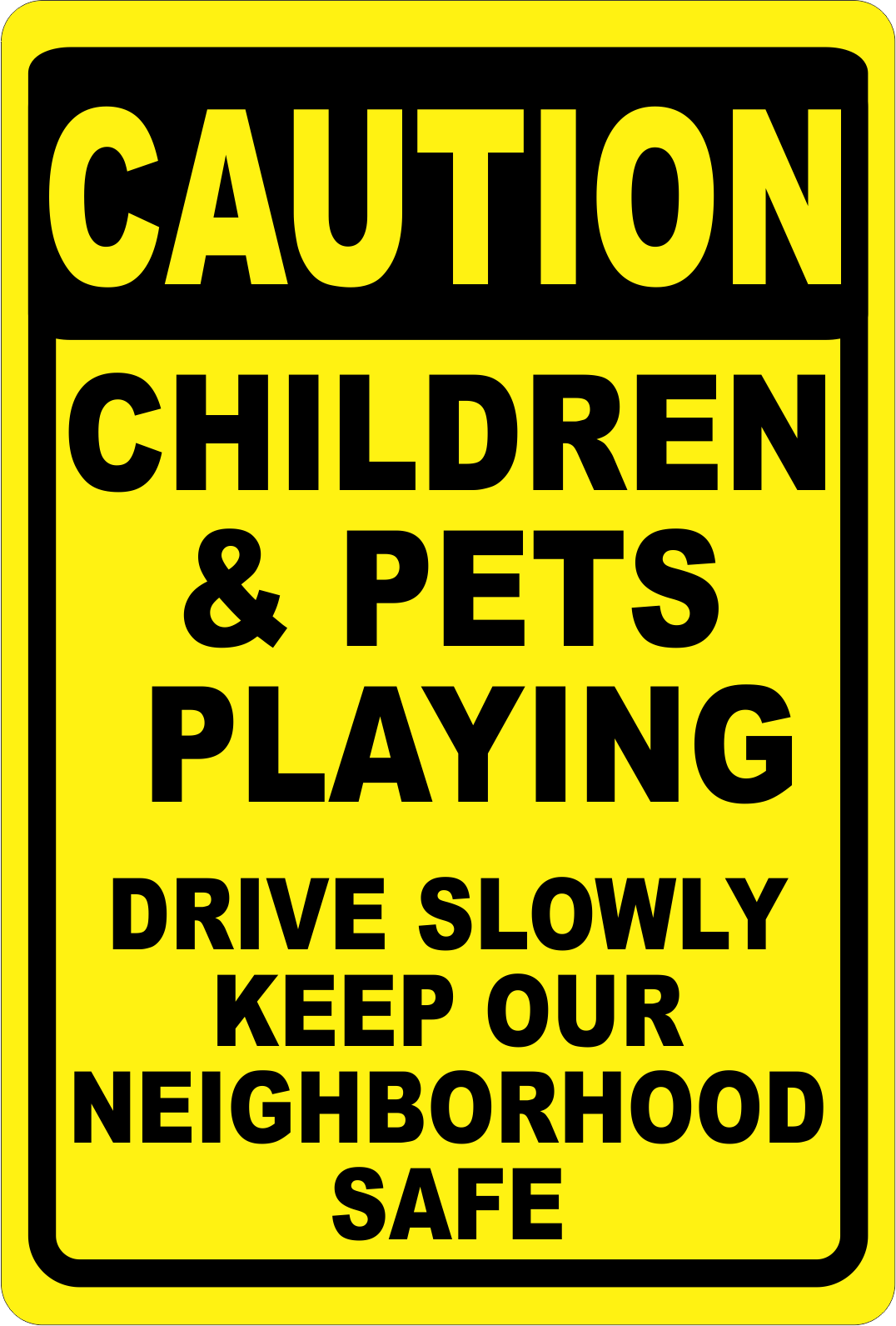 Caution Children & Pets Playing Drive Slowly Sign – Signs by SalaGraphics