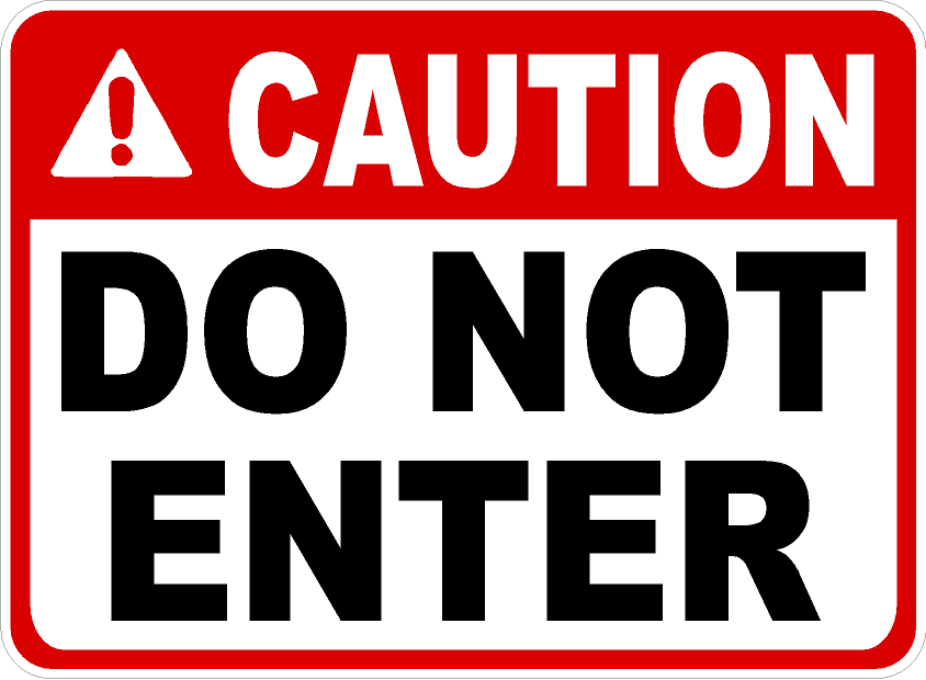 Caution Do Not Enter Sign – Signs by SalaGraphics