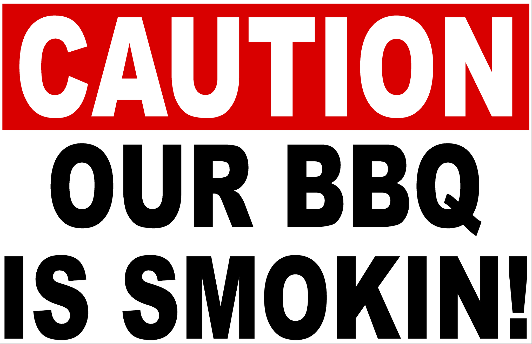 Caution Our BBQ is Smokin!' Sign – Signs by SalaGraphics
