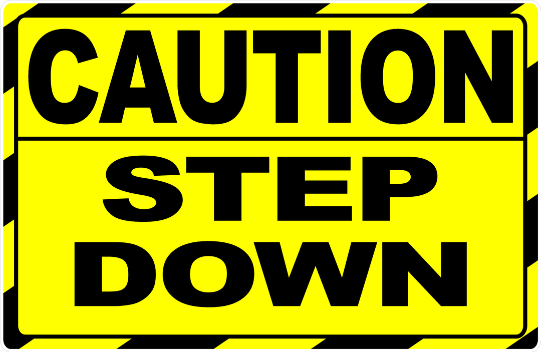 Caution Step Down Sign – Signs by SalaGraphics