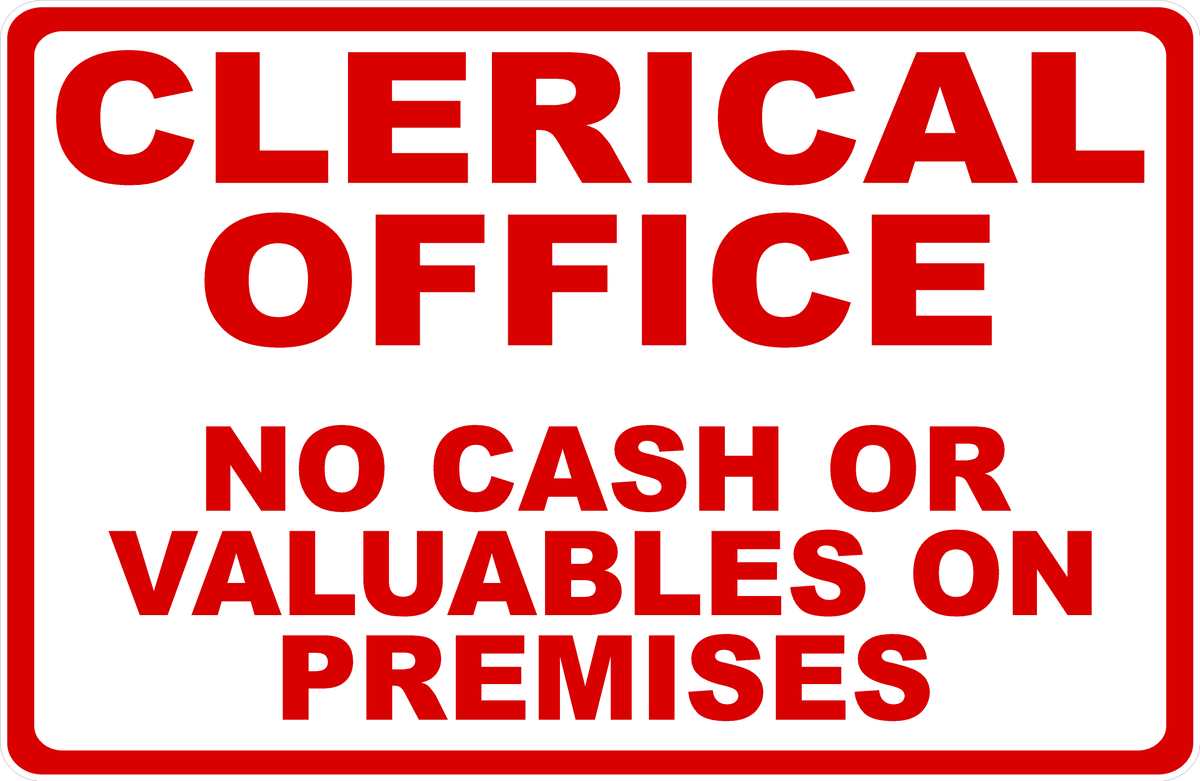 Clerical Office No Cash or Valuables on Premises Sign – Signs by ...