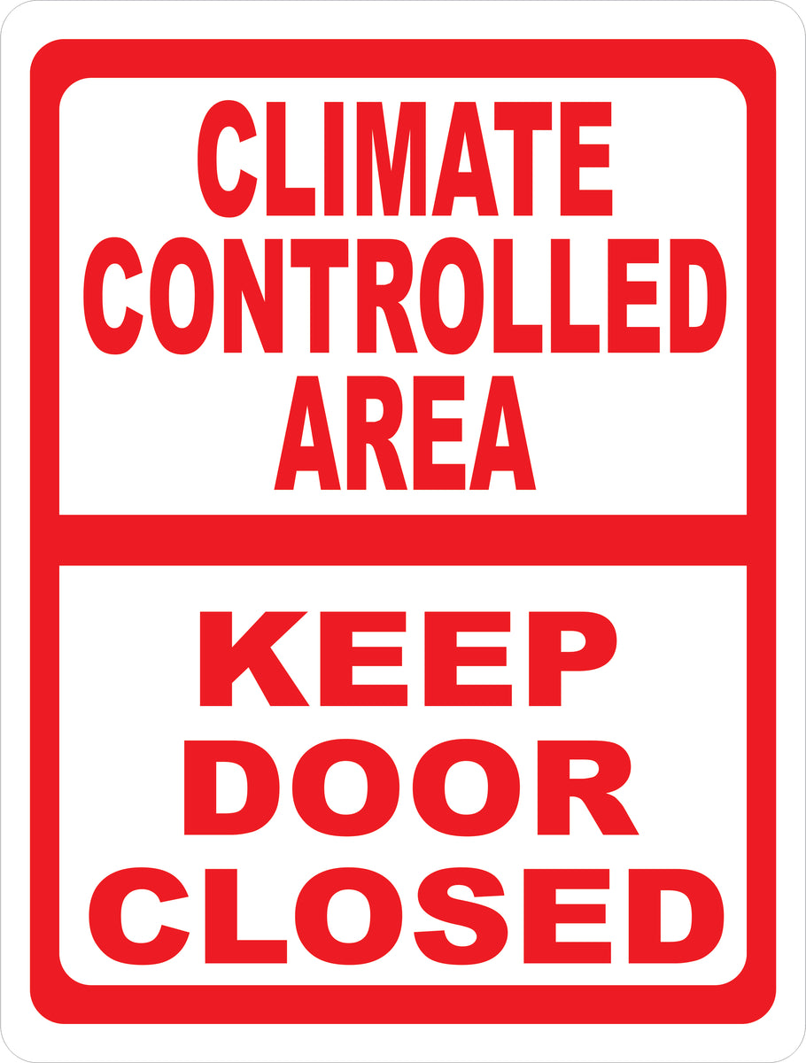 Climate Controlled Area Keep Door Closed Sign – Signs by SalaGraphics