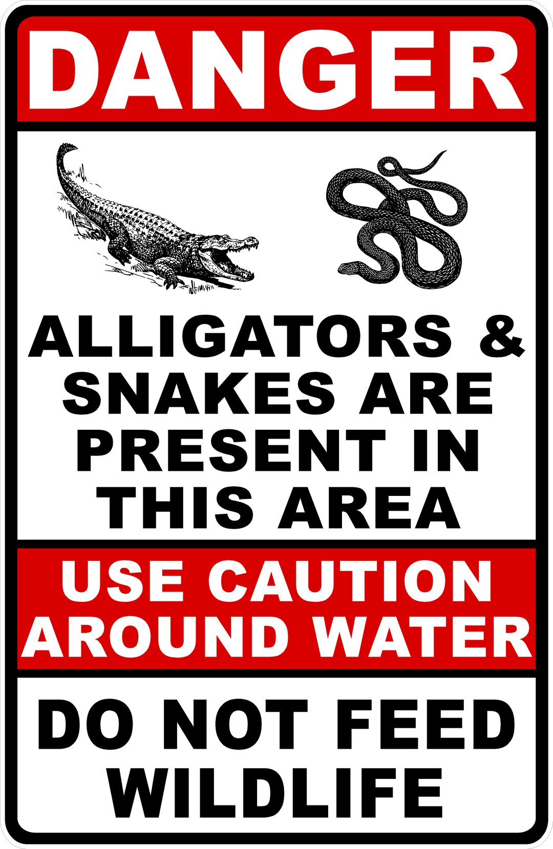 Danger Alligators & Snakes Are Present in This Area Sign – Signs by ...