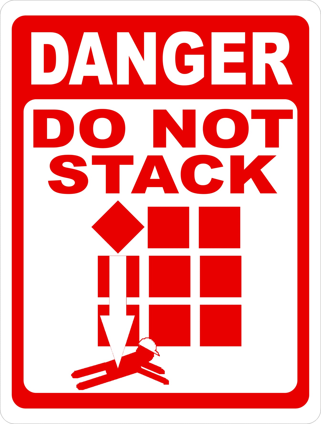 Danger Do Not Stack Sign – signs by salagraphics