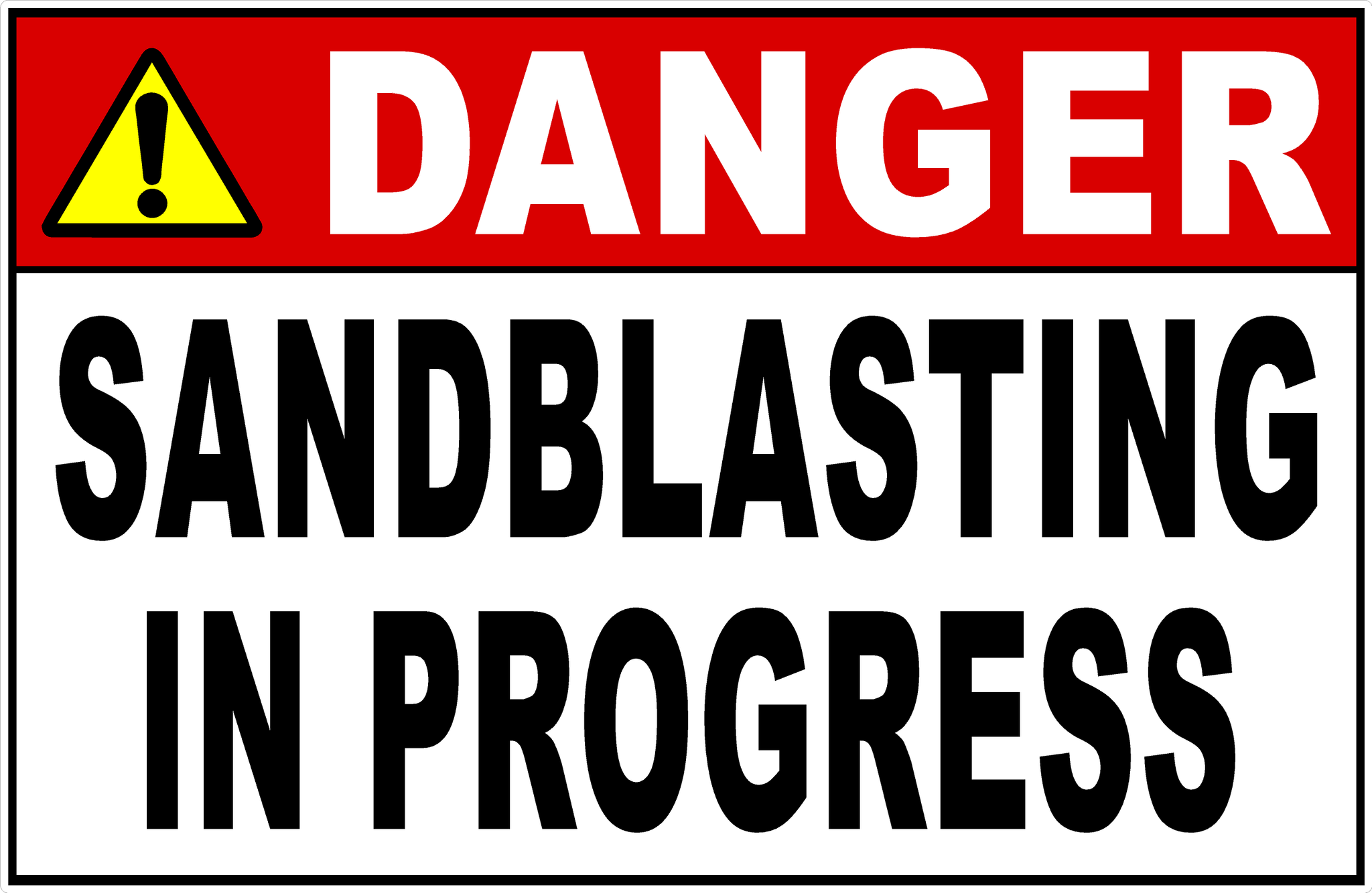 Danger Sandblasting in Progress Sign – signs by salagraphics