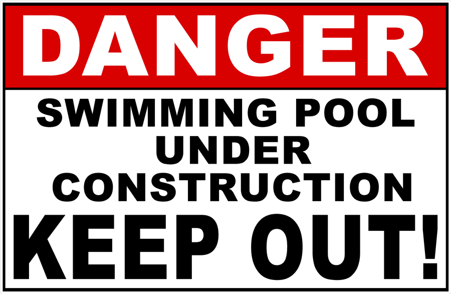 Danger Swimming Pool Under Construction Keep Out Sign – Signs by ...