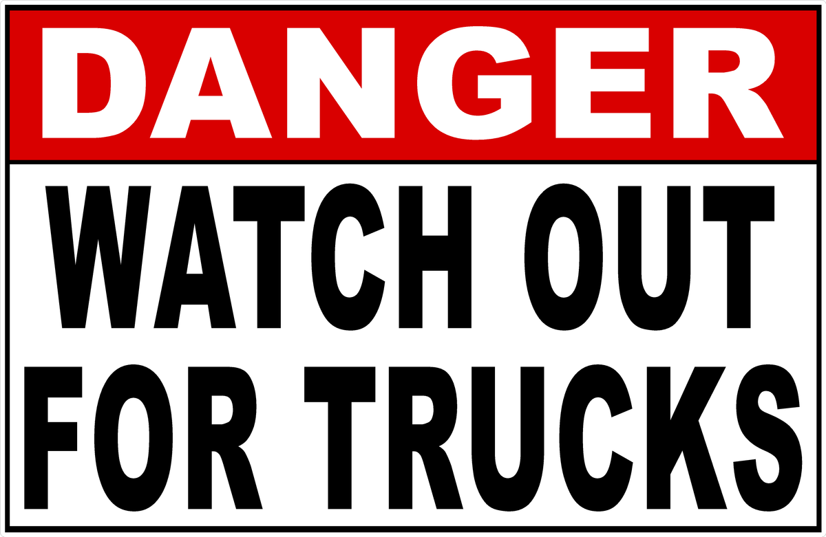 Danger Watch Out For Trucks Sign – Signs by SalaGraphics