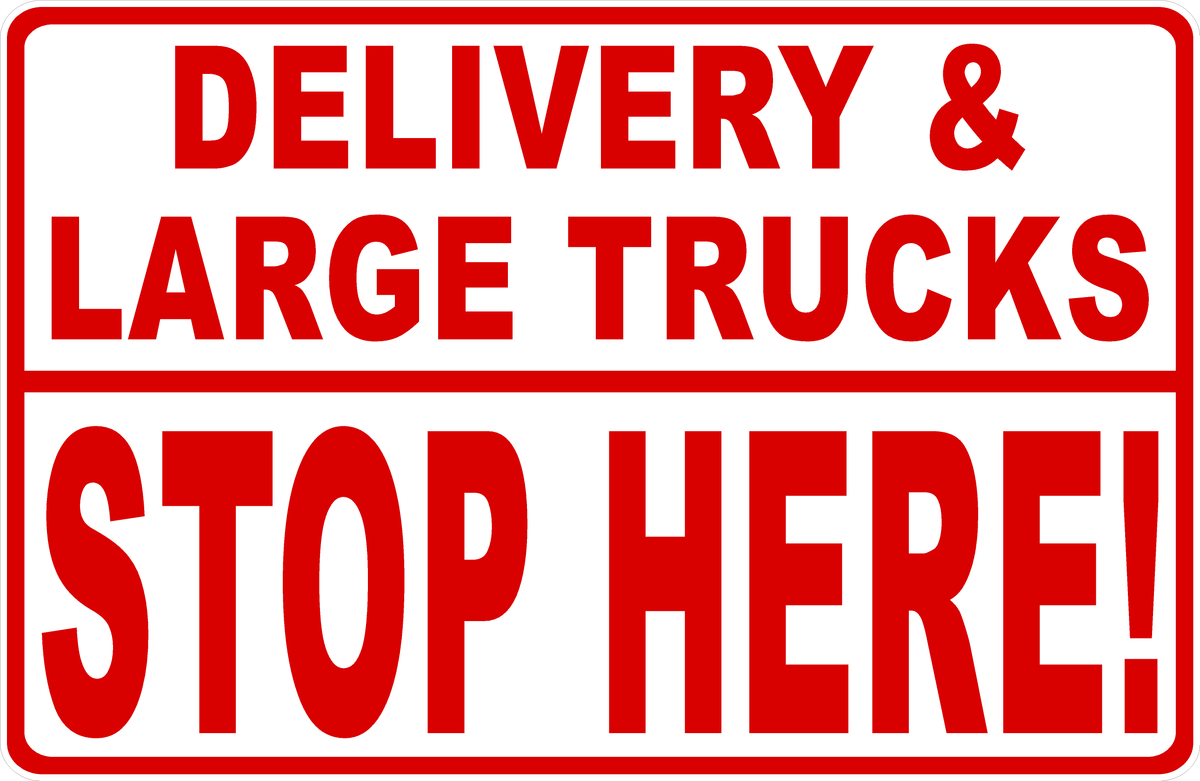 Delivery & Large Trucks Stop Here Sign – Signs by SalaGraphics