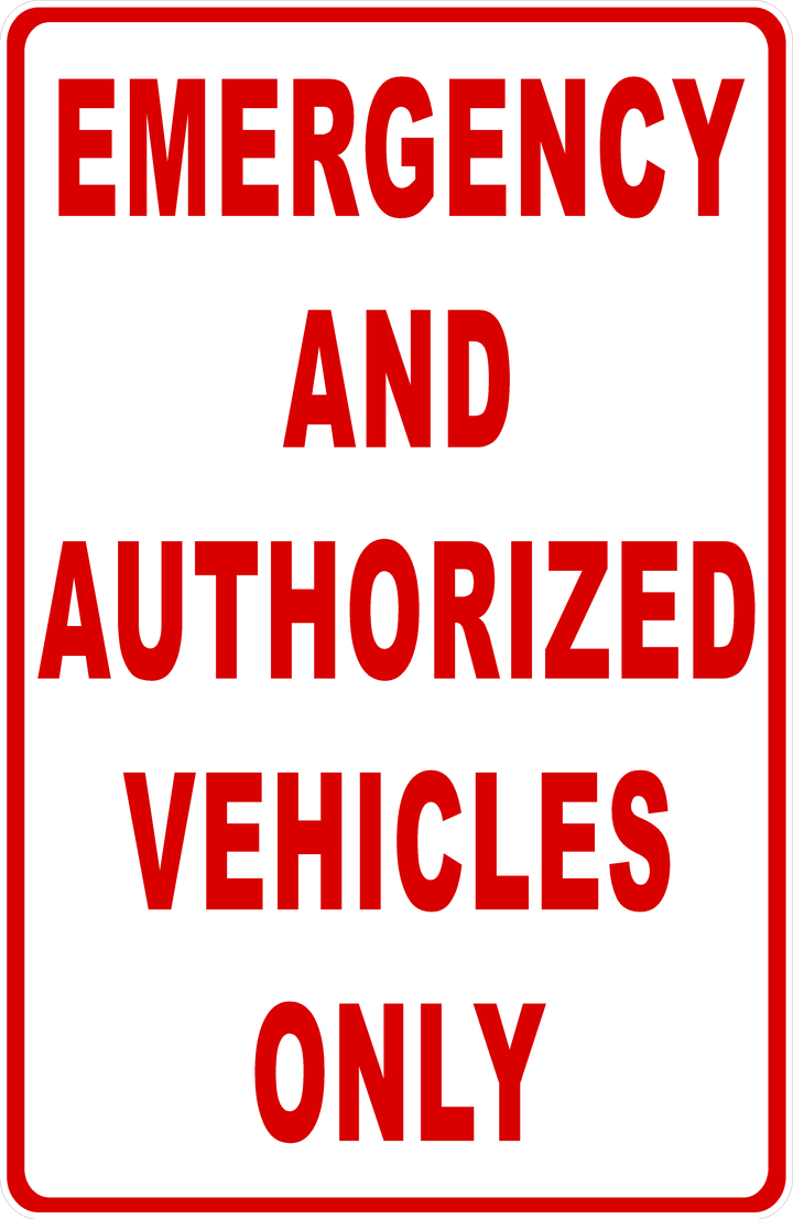 Emergency And Authorized Vehicles Only Sign – Signs by SalaGraphics
