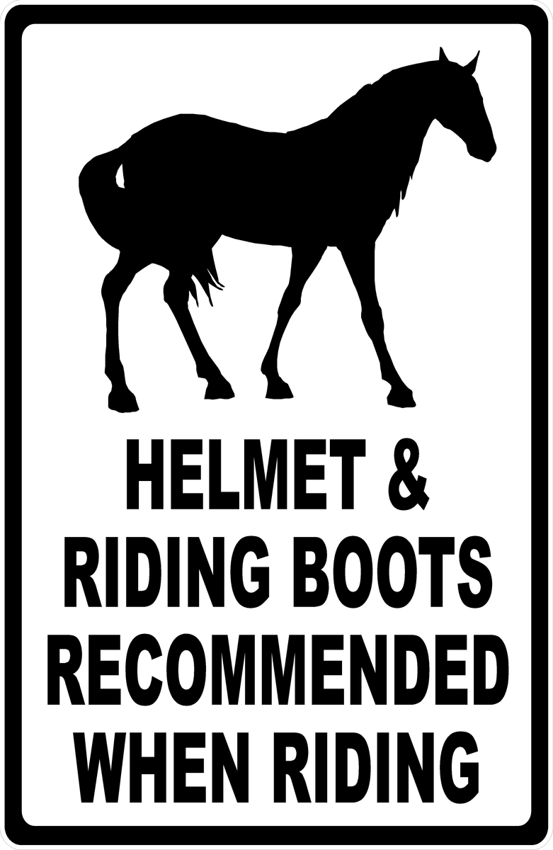 Helmet & Riding Boots Recommended When Riding Sign – Signs by SalaGraphics