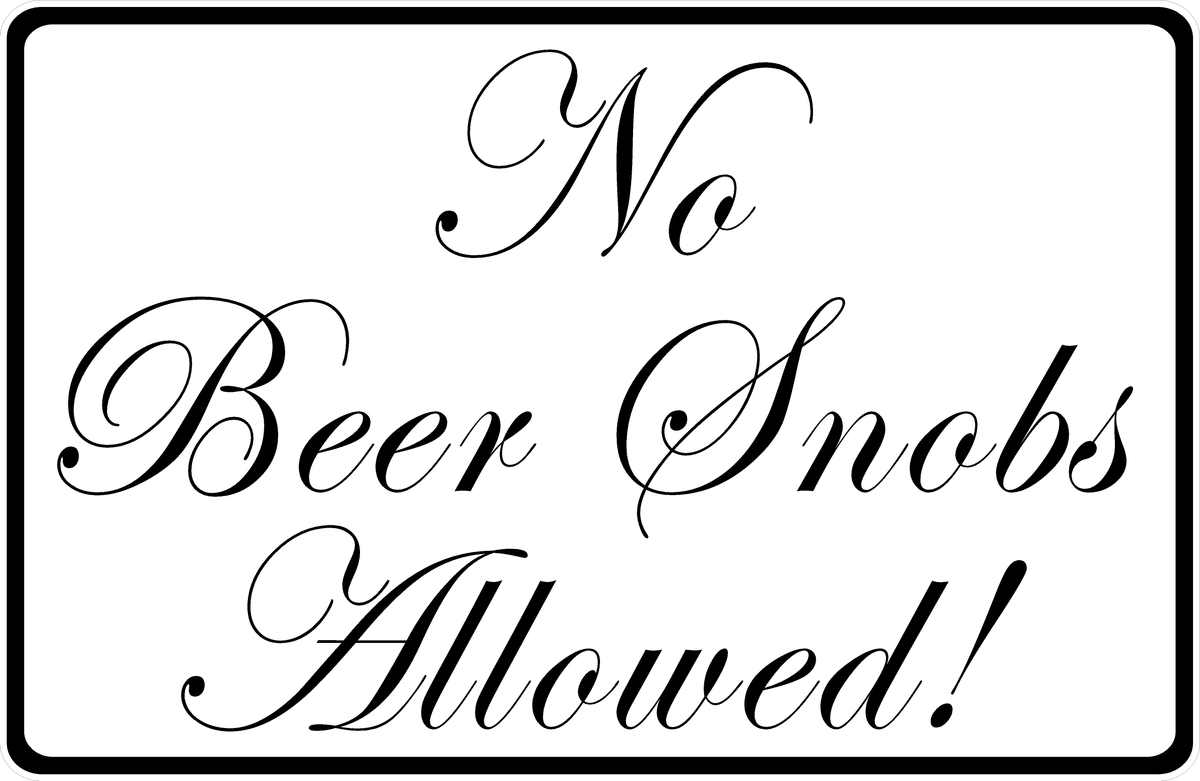 No Beer Snobs Allowed Sign – Signs by SalaGraphics