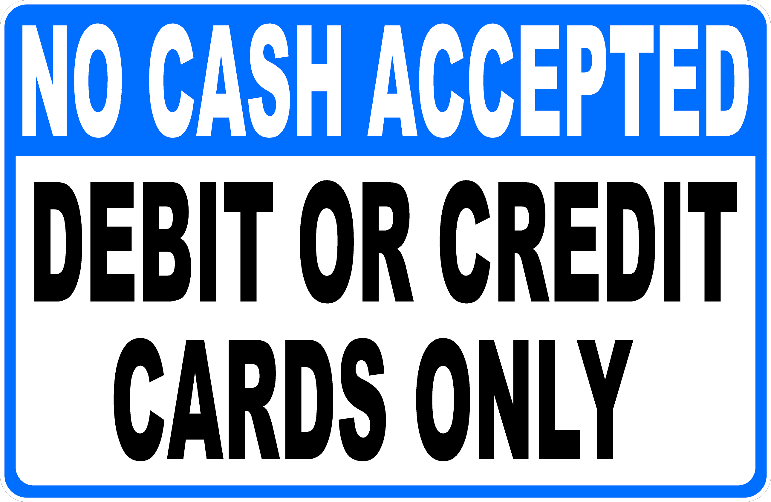 No Cash Accepted Debit and Credit Cards Only Sign – signs by salagraphics