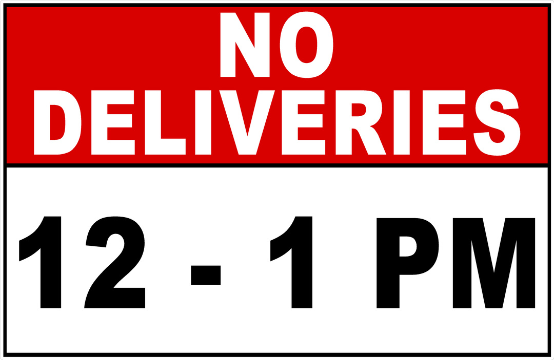No Deliveries 12-1 PM Customizable Time Frame Sign – Signs by SalaGraphics