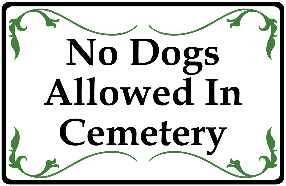 No Dogs Allowed in Cemetery Sign – Signs by SalaGraphics