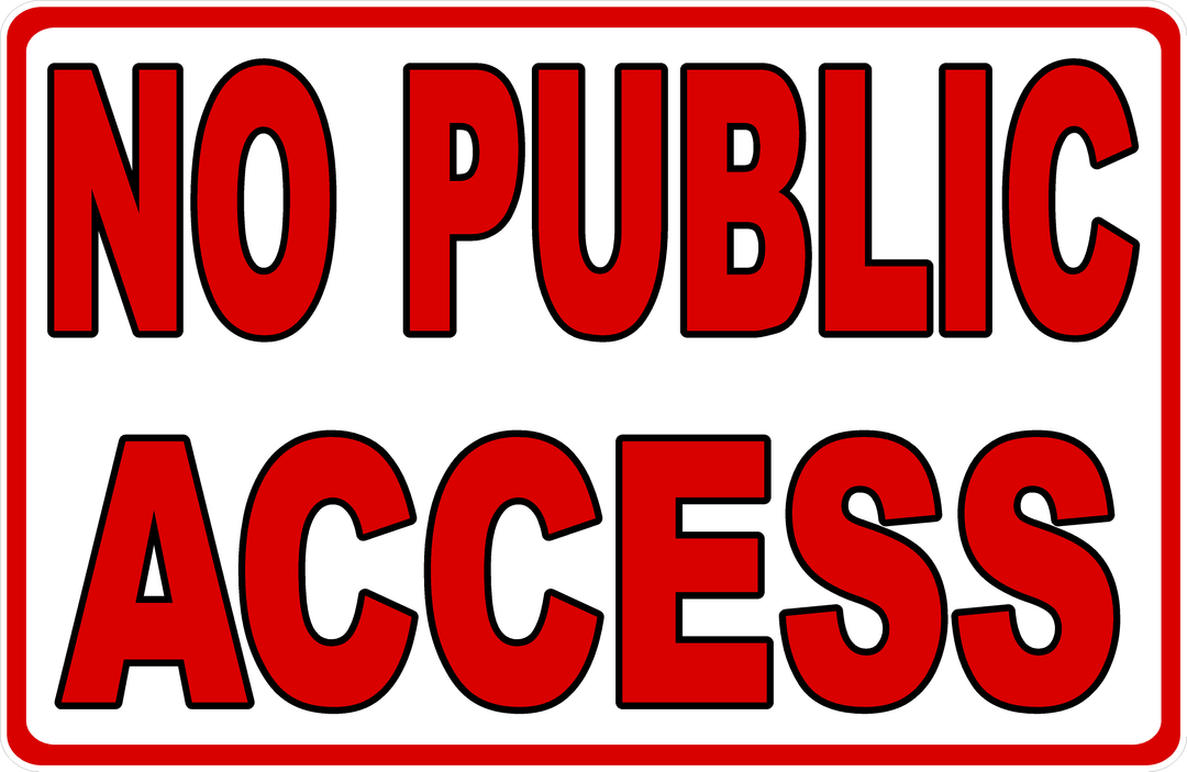 No Public Access Sign – Signs by SalaGraphics