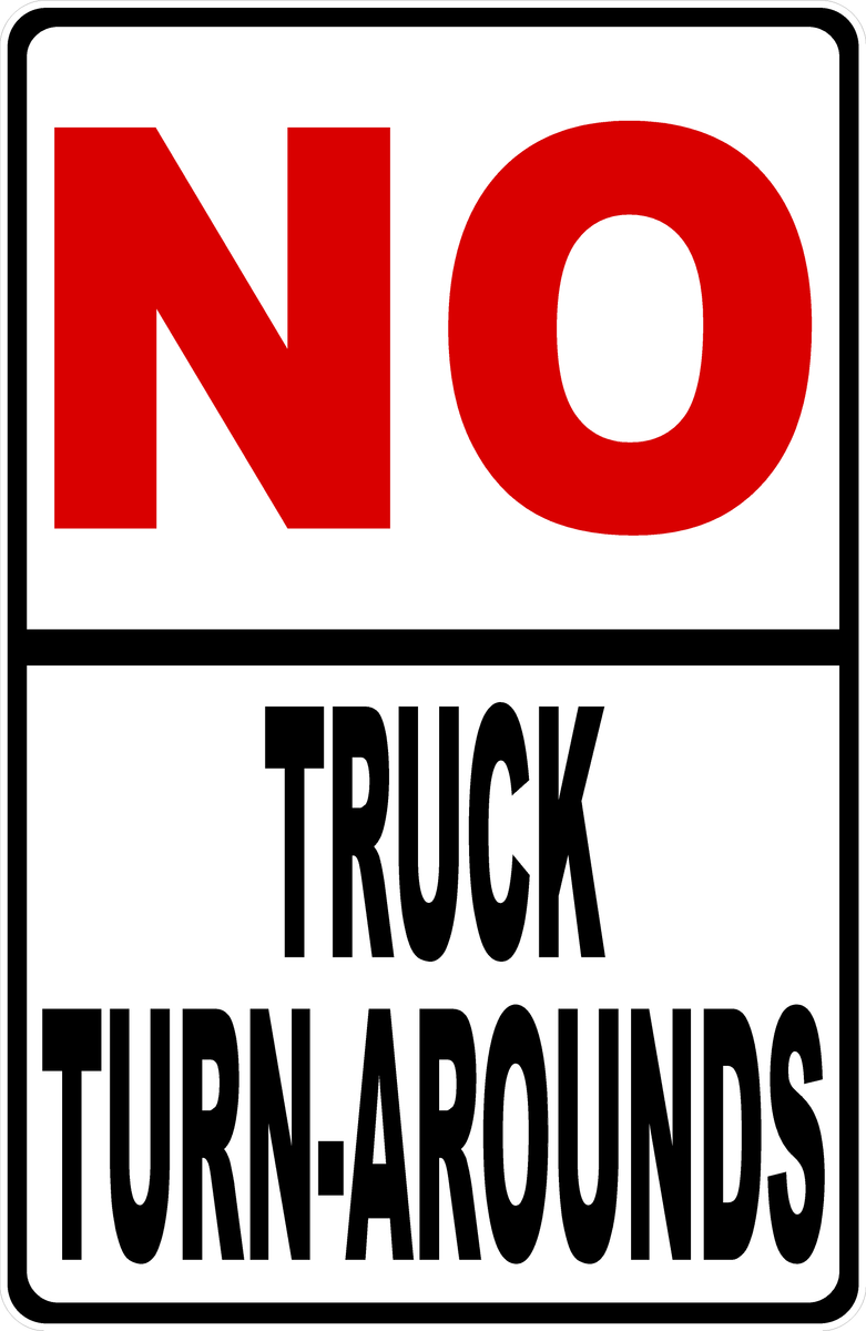 No Truck Turn Arounds Sign – Signs by SalaGraphics