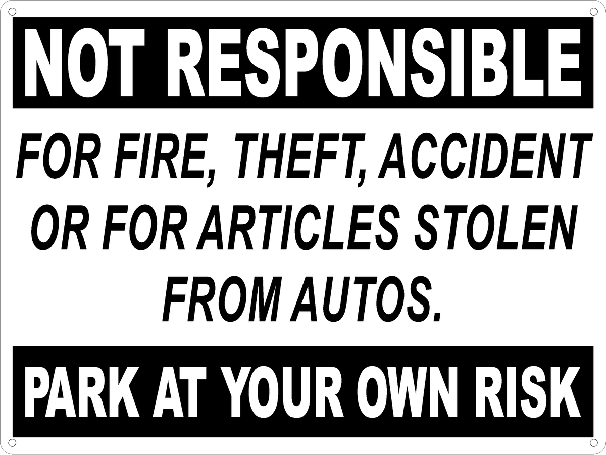 Not Responsible for Fire, Theft, Accident, Articles Stolen Park at You ...