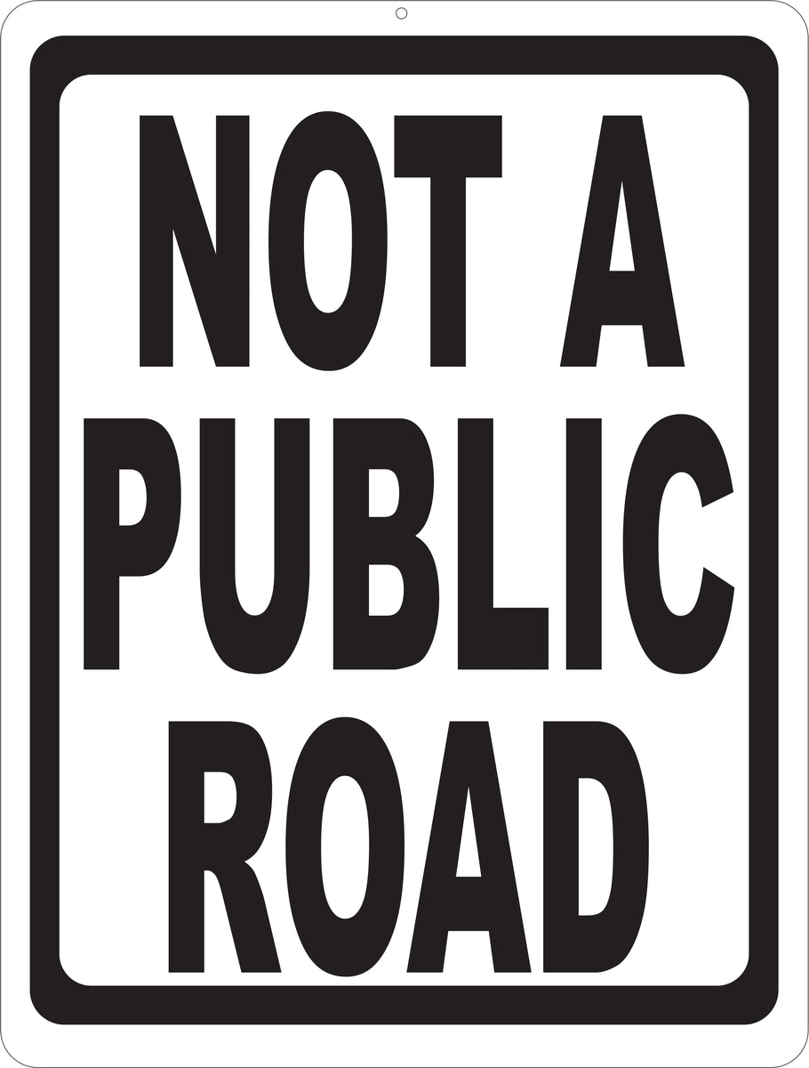 Not a Public Road Sign – Signs by SalaGraphics