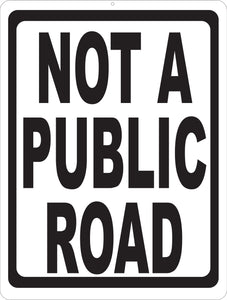 Not a Public Road Sign – Signs by SalaGraphics