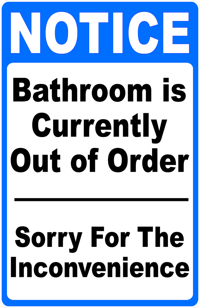 Notice Bathroom is Out of Order Sign – Signs by SalaGraphics
