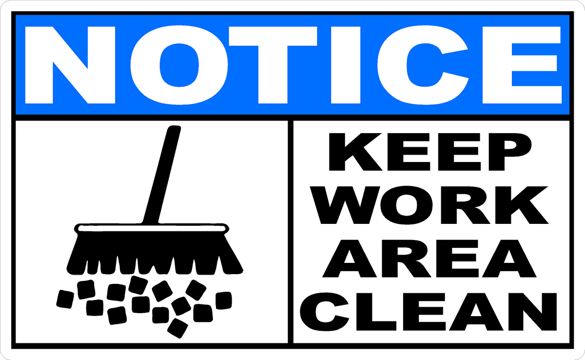 Notice Keep Work Area Clean Decal. Multi-Pack – Signs by SalaGraphics