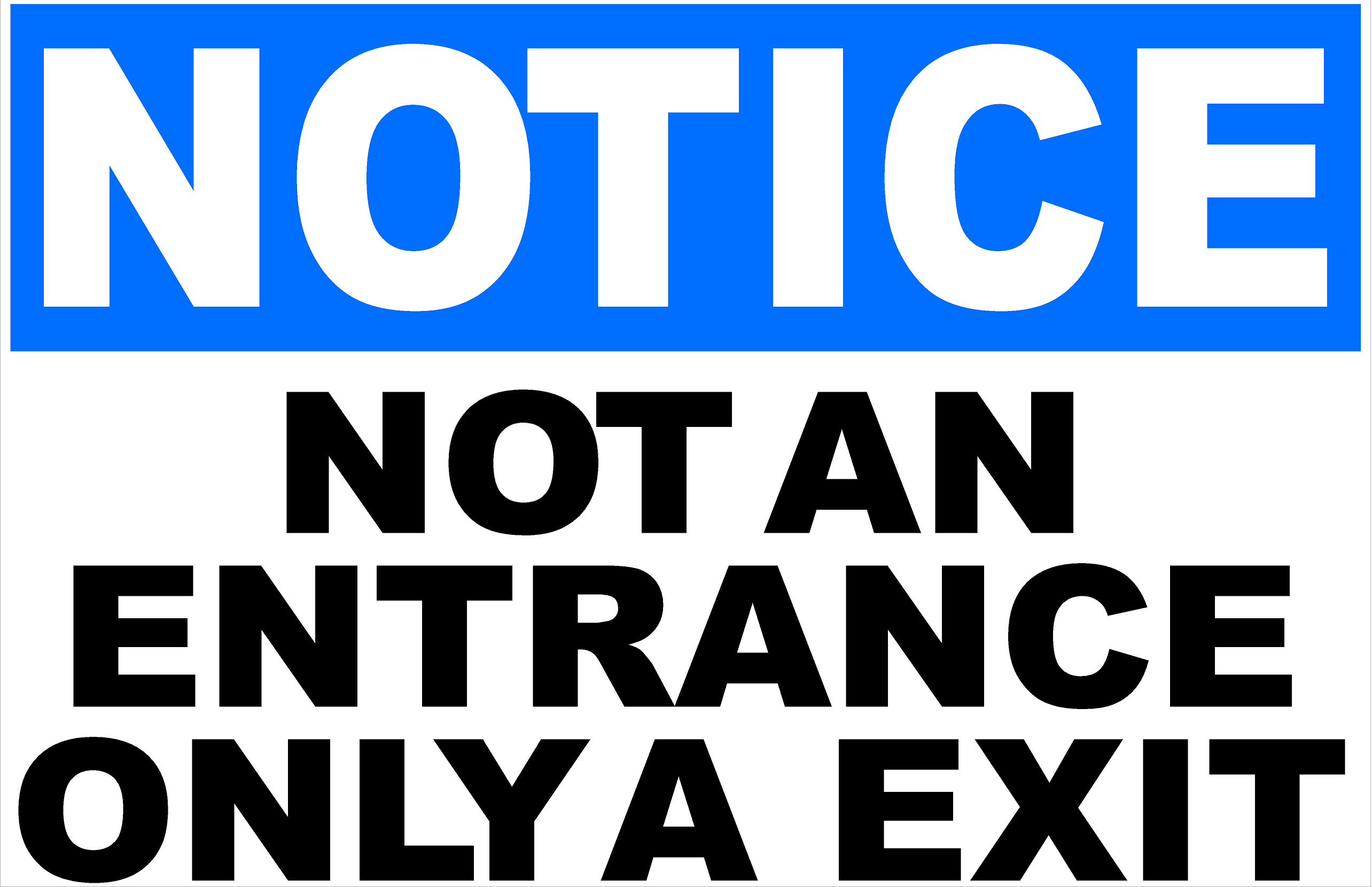 Notice Not an Entrance Only an Exit Sign – signs by salagraphics