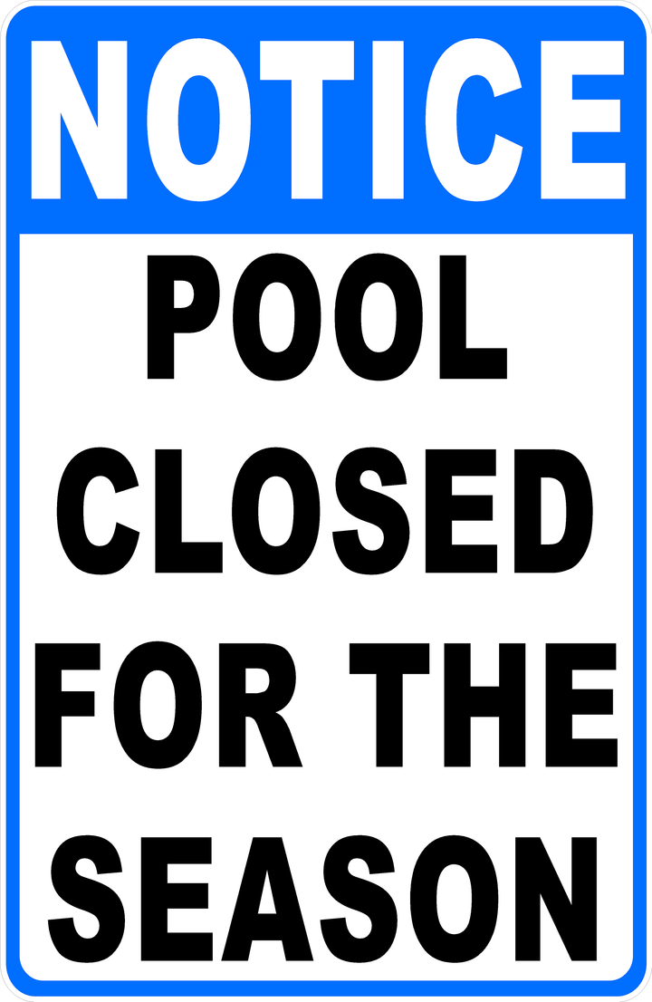 Notice Pool Closed For The Season Sign – Signs by SalaGraphics