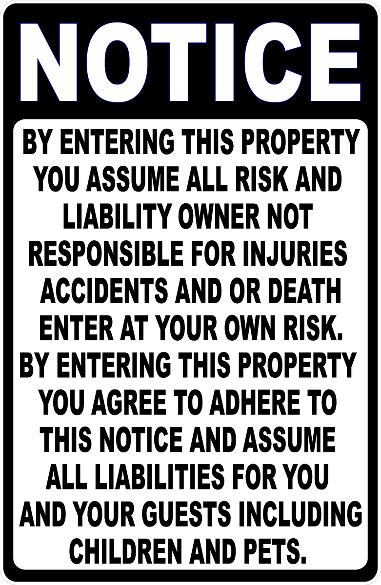 Notice By Entering Property You Assume Risk and Liability Sign – Signs ...