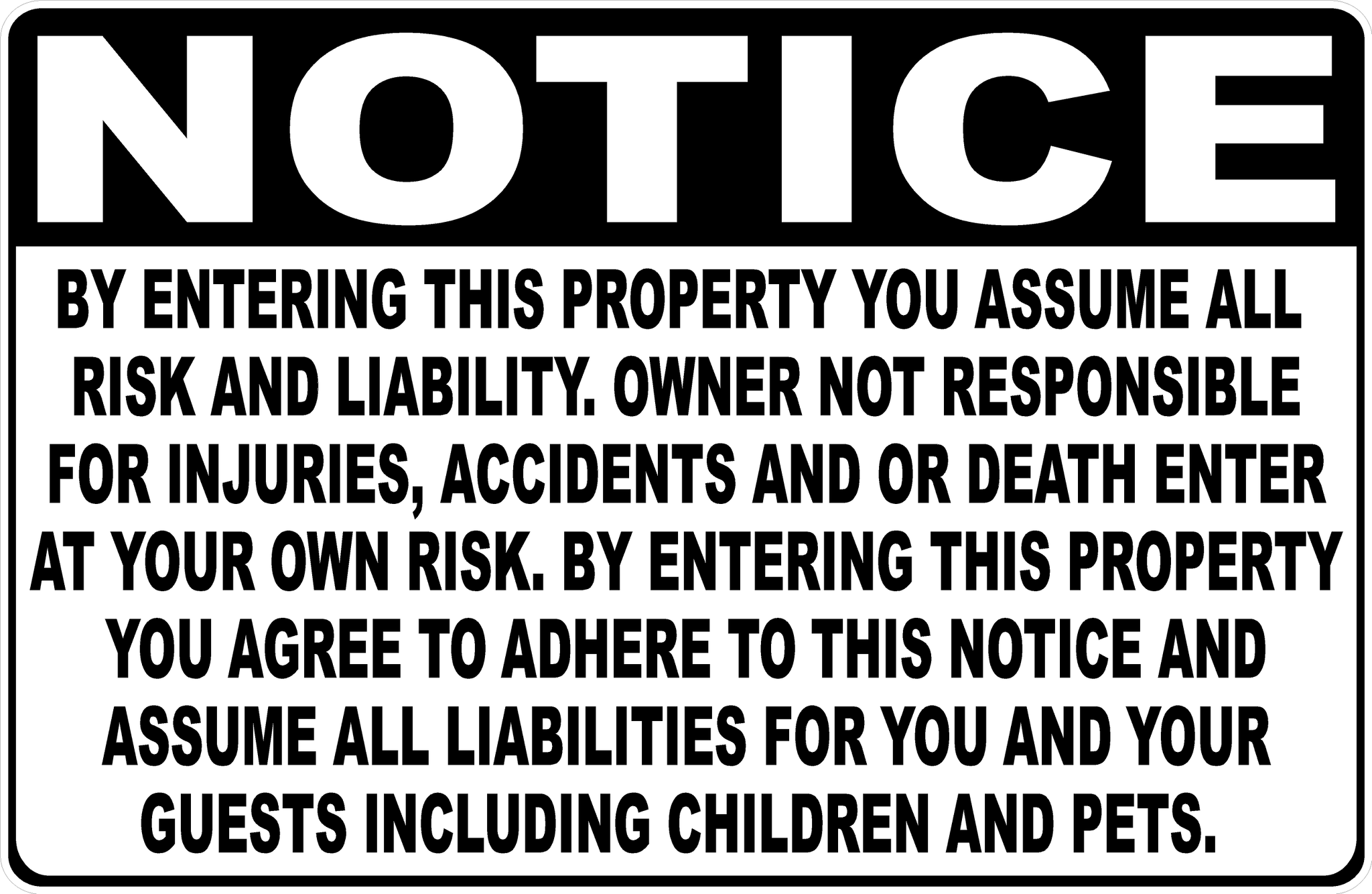 Notice By Entering Property You Assume Risk and Liability Sign – Signs ...