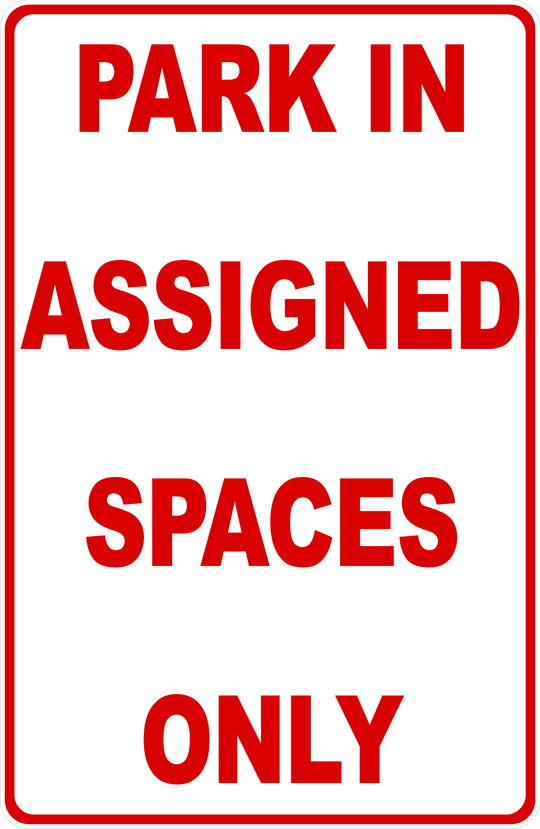 Park in Assigned Spaces Only Sign – Signs by SalaGraphics