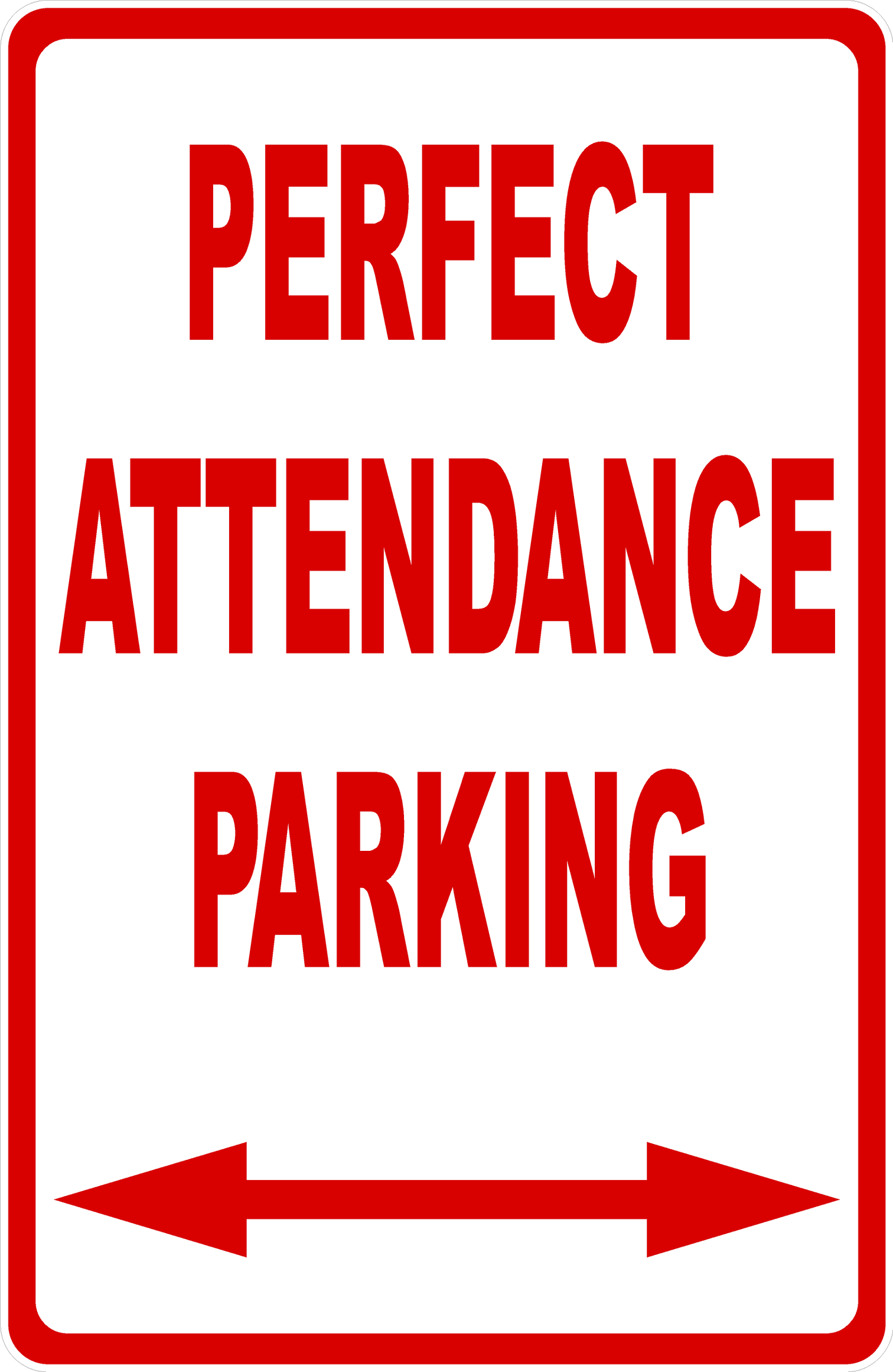 Perfect Attendance Parking Sign – Signs by SalaGraphics