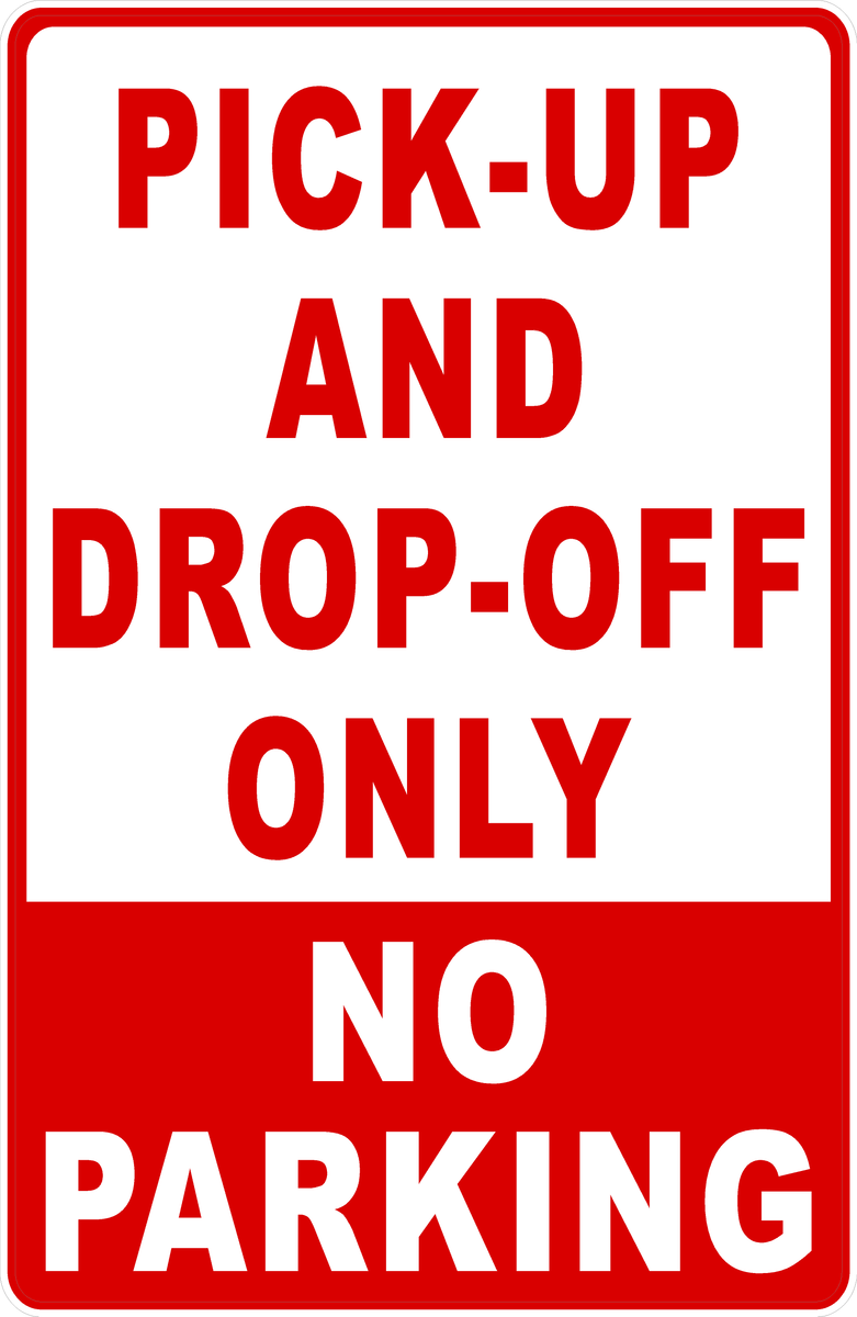 Pick-Up And Drop-Off Only No Parking Sign – Signs by SalaGraphics