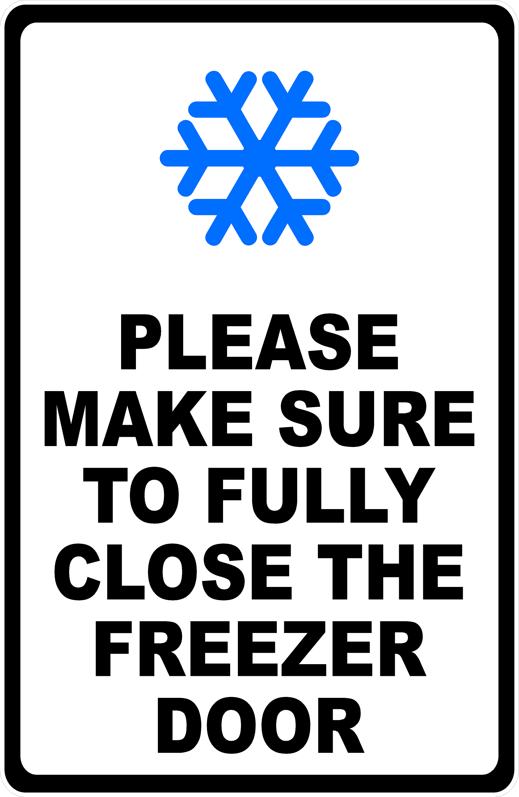 Please Make Sure To Fully Close The Freezer Door Sign – Signs by SalaGraphics