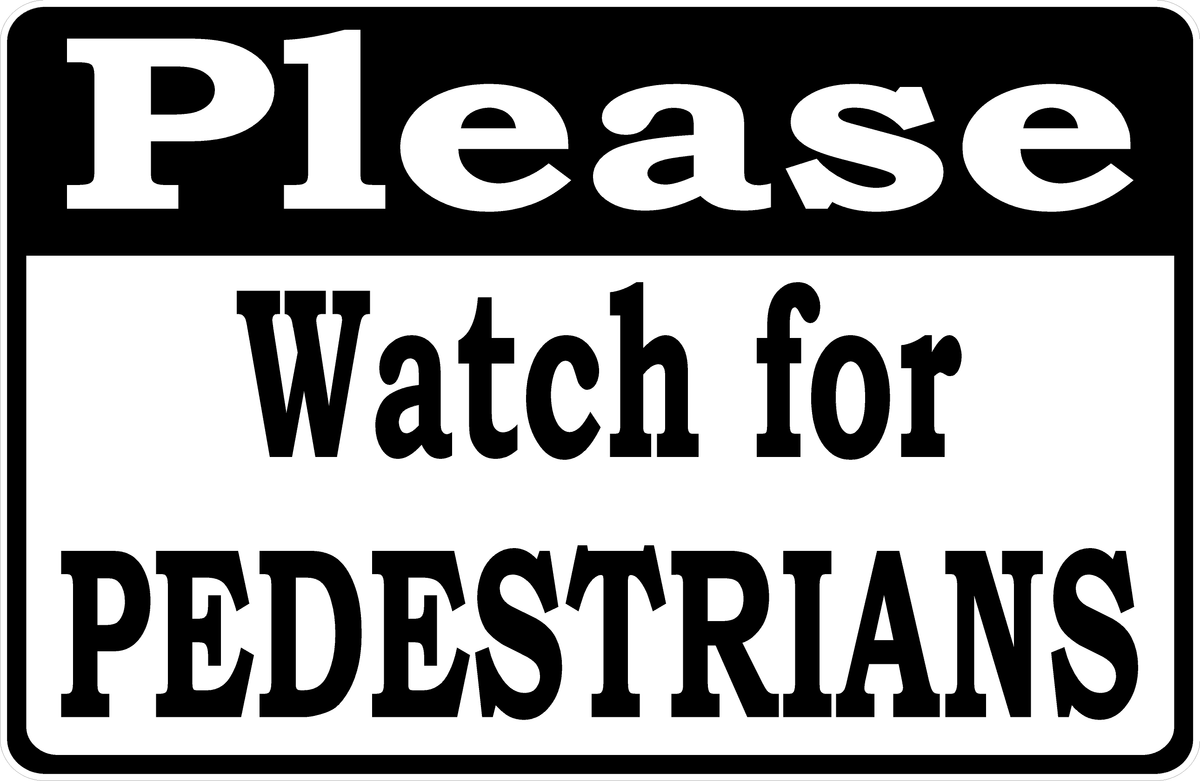 Please Watch For Pedestrians Sign – Signs by SalaGraphics