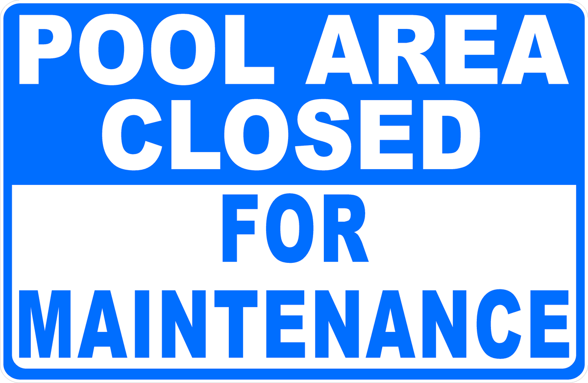 Pool Area Closed For Maintenance Sign – Signs by SalaGraphics