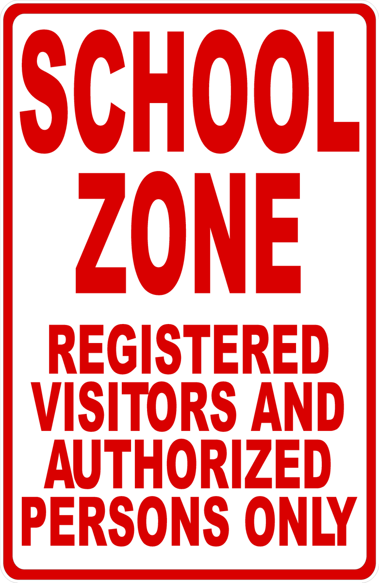 School Zone Registered Visitors and Authorized Persons Only Sign ...