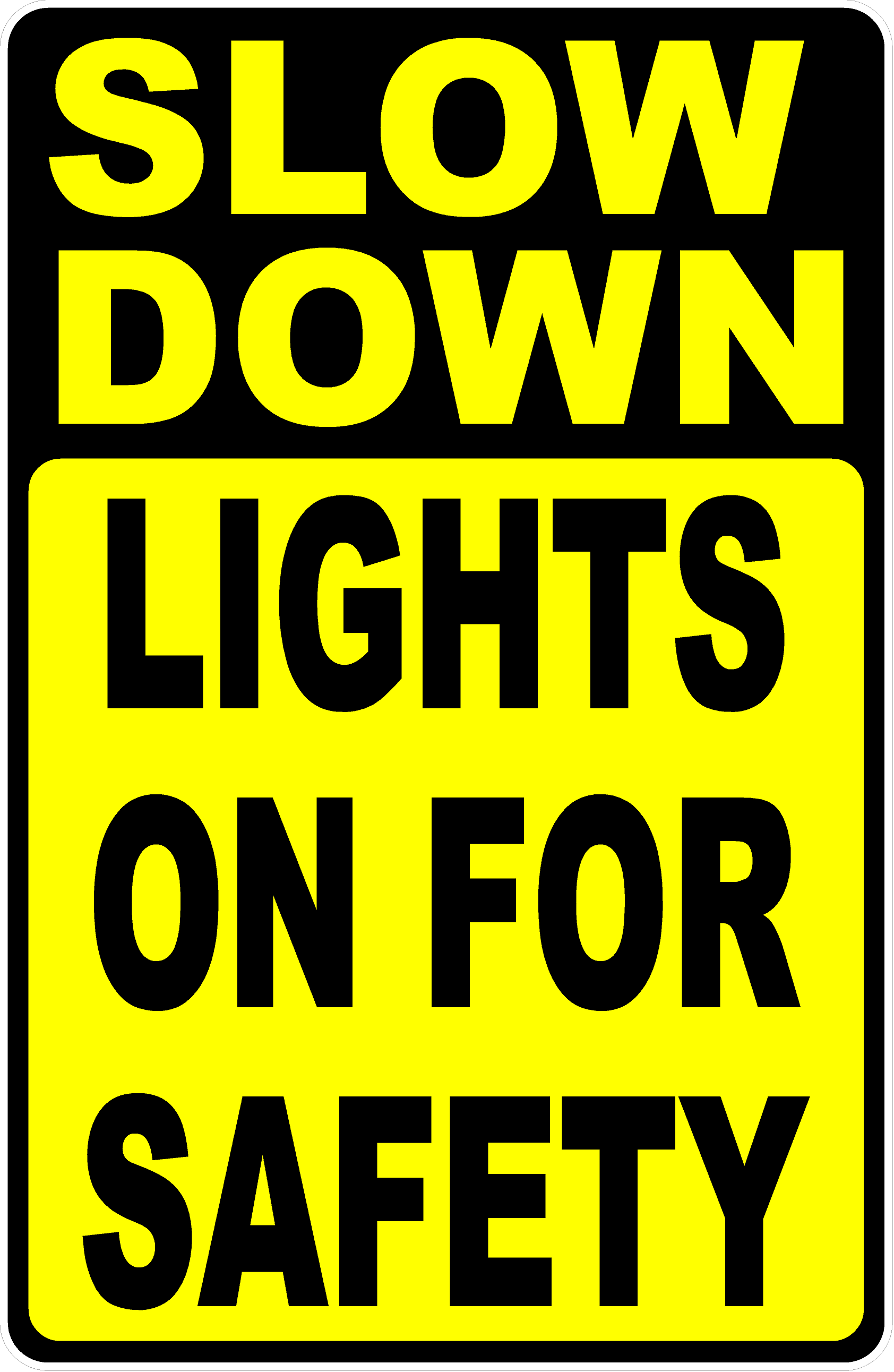 Slow Down Lights On For Safety Sign – Signs by SalaGraphics