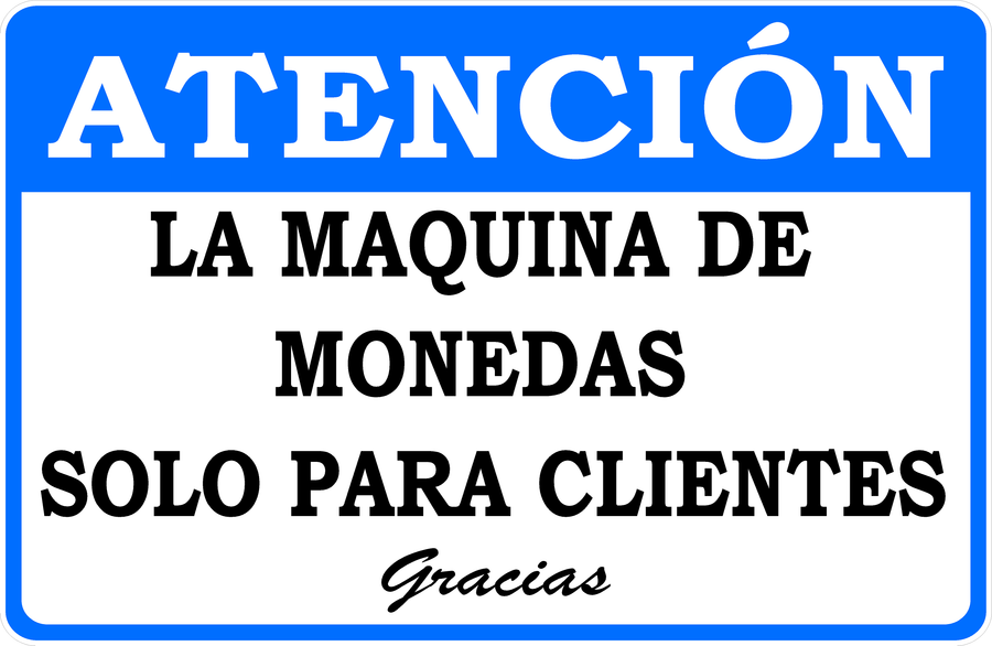 Attention The Coin Changer Is For Customer Use Only Sign – Signs by ...